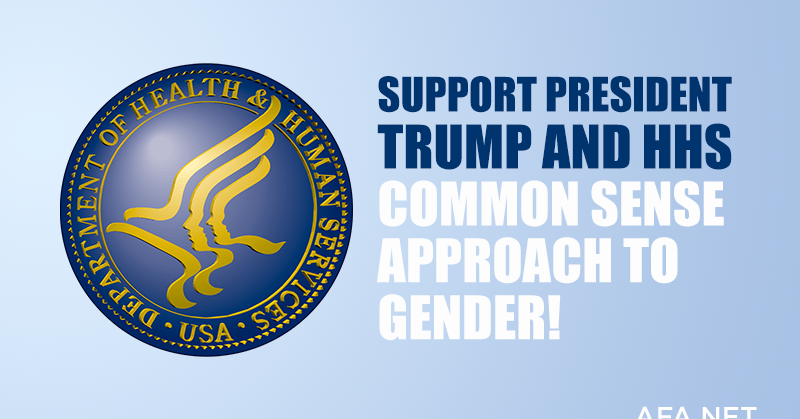 AFA.net - Support President Trump and HHS policy to define gender ...